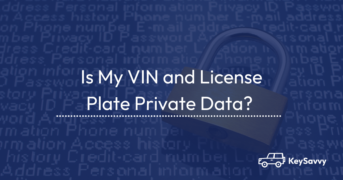 Is It Safe to Share Your VIN Number and License Plate? | KeySavvy Blog